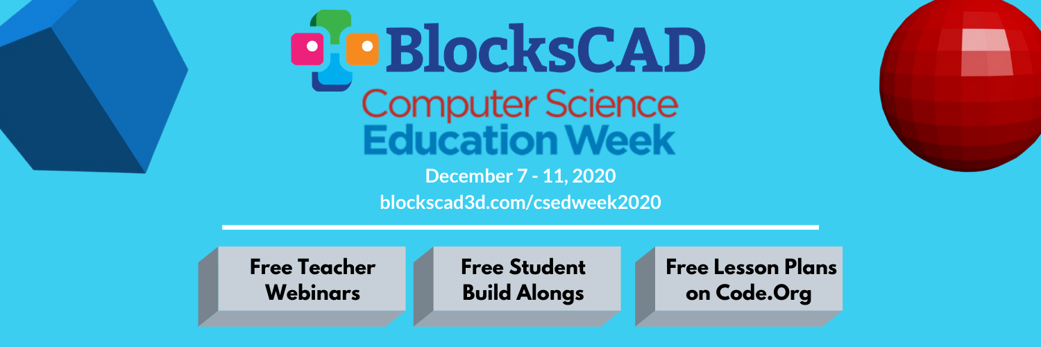 Computer Science Education Week 2020! | BlocksCAD